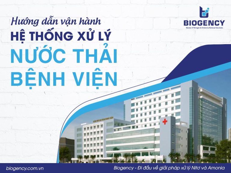 Hướng dẫn vận hành hệ thống xử lý nước thải bệnh viện - Biogency